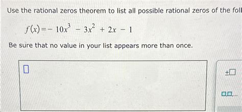 Solved Use The Rational Zeros Theorem To List All Possible