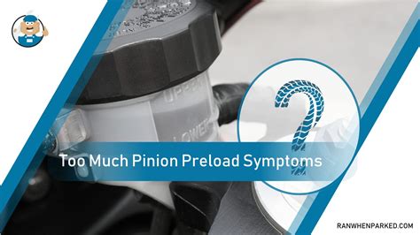 Too Much Pinion Preload Symptoms How Can You Fix Them Ran When Parked