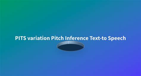 Pits Variation Pitch Inference Text To Speech A Hugging Face Space By