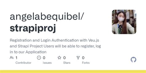 Github Angelabequibelstrapiproj Registration And Login Authentication With Veujs And Strapi