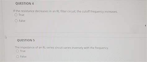 Solved Question 4if The Resistance Decreases In An Rl Filter