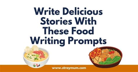 Write Delicious Stories With Food Writing Prompts Stray Mum