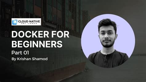 Krishan Shamod On Linkedin Docker For Beginners Part 01