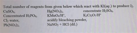 Total Number Of Reagents From Given Below Which React With Klaq To Produce 12 Cuso4 Hgno32