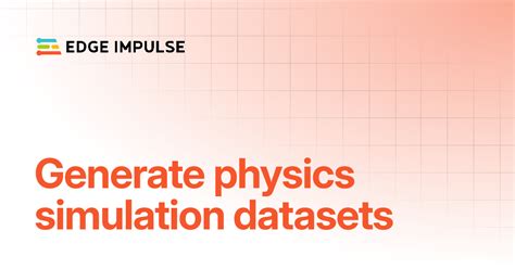 Generate Physics Simulation Datasets Using Pybullet Edge Impulse