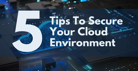 Secure Your Cloud Environment With These 5 Best Practices