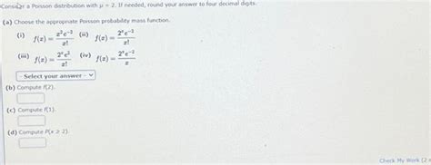 solved consider a poisson distribution with 2 if needed