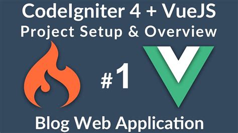 Vuejs And Codeigniter 4 Web App 1 Overview And Project Setup Youtube