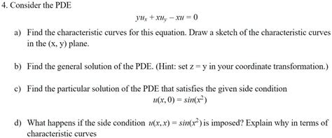 [get answer] 4 consider the pde yux xuy ru 0 find the characteristic