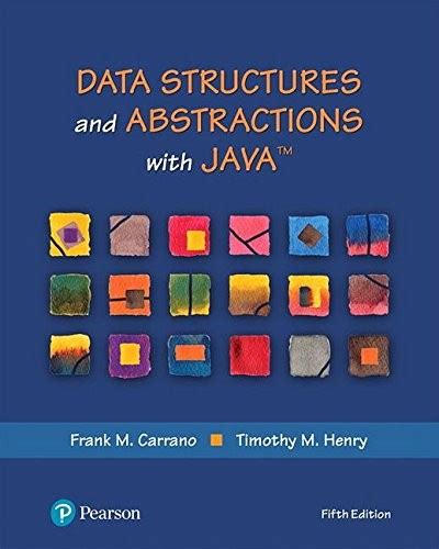 Data Structures And Abstractions With Java By Frank M Carrano Open Library