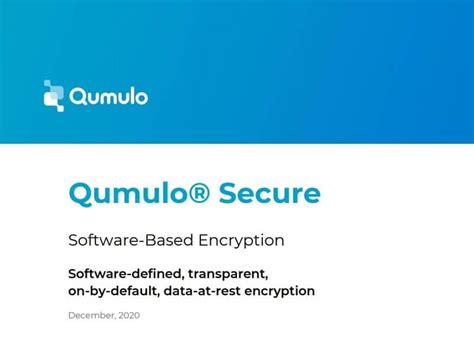 Qumulo Secure Software Based Encryption Qumulo