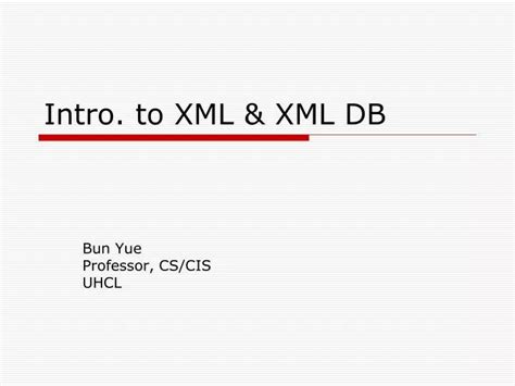 Ppt Intro To Xml And Xml Db Powerpoint Presentation Free Download