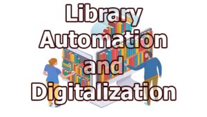 Library Automation and Digitalization - Library & Information Management
