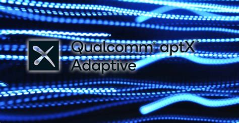 Qué Es El Códec Aptx Adaptive Y Los Motivos Por Los Siempre Debes