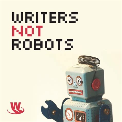 Nice Try Ai Writers Guild Of Canada Champions Writers Not Robots Ai Tries And Fails To
