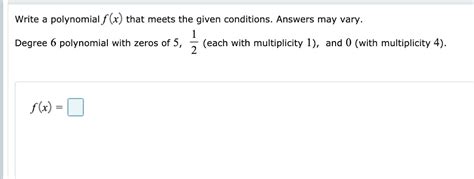 Solved Write A Polynomial F X That Meets The Given Chegg Com