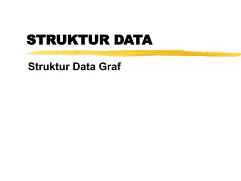 Struktur Data Graf Graph Adalah Kumpulan Dari Simpul Ppt