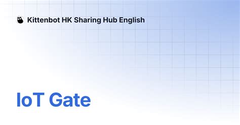 Iot Gate Kittenbot Hk Sharing Hub English