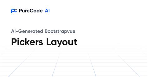 Build And Deploy Bootstrapvue Pickers Layout Quickly