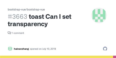 Toast Can I Set Transparency · Issue 3663 · Bootstrap Vuebootstrap