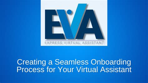 Creating A Seamless Onboarding Process For Your Virtual Assistant
