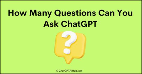 Exploring Limits And Factors How Many Questions Can You Ask Chatgpt