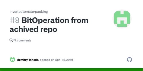 BitOperation From Achived Repo Issue Invertedtomato Packing GitHub