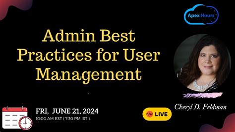 Admin Best Practices For User Management Apex Hours Events