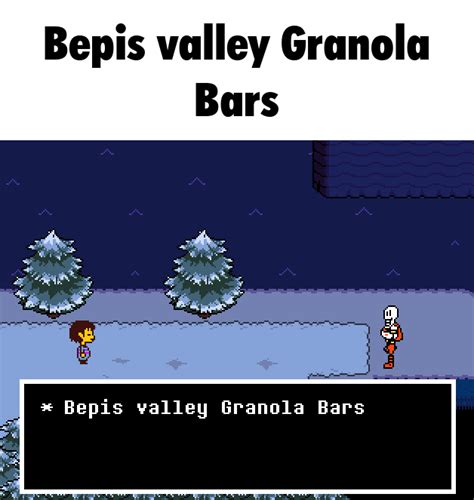 Bepis Valley Granola Bars R Undertale