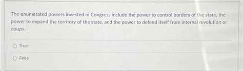 Solved The Enumerated Powers Invested In Congress Include