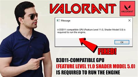 Valorant A D3d11 Compatible Gpu Feature Level 11 0 Shader Model 5 0 Is Required To Run The