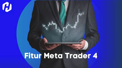 Panduan Cepat Pakai MetaTrader 4 Buat Pemula HSB Investasi