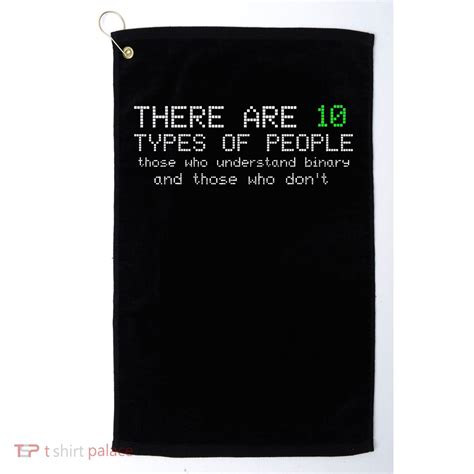 There Are 10 Types Of People Binary Funny Computer Nerd T Golf Towel