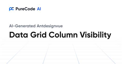 Use Ai To Build Antdesignvue Data Grid Column Visibility