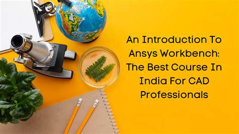 Nsys An Introduction To Ansys Workbench The Best Course In India For