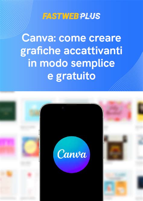 Canva: come creare grafiche accattivanti in modo semplice e gratuito - FASTWEBPLUS