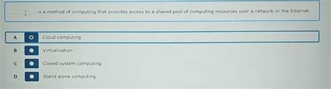 solved q ﻿is a method of computing that provides access to