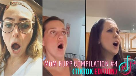 Mom Burp Compilation 4 Tik Tok Edition Youtube