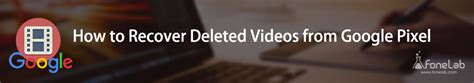 Updated How To Recover Deleted Videos From Google Pixel