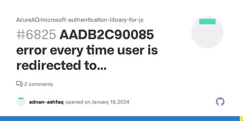 Aadb2c90085 Error Every Time User Is Redirected To Applicaiton · Issue 6825 · Azureadmicrosoft