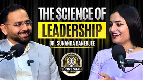 The Science Of Leadership Dr Sunanda Banerjee On Neuroscience Ai And Breaking Biases Youtube