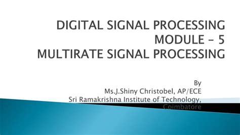 Dsp Module 5 Multirate Signal Processing And Its Applications Pdf
