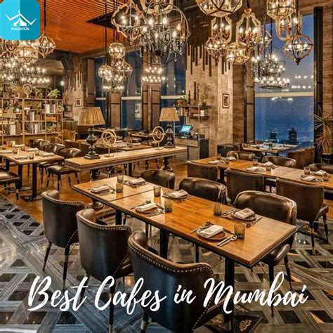 Savoring Moments Mumbais Top Cafes For Cherished Memories Best Dinner Places In Mumbai Best