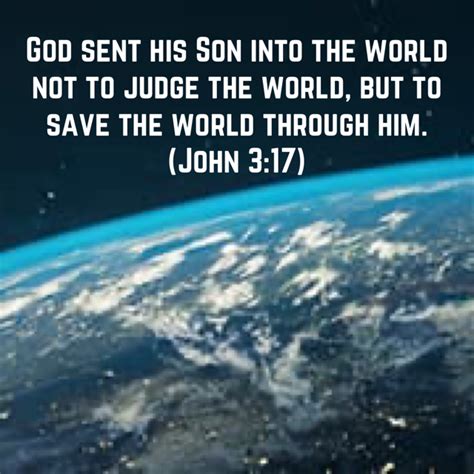 John 3 17 God Sent His Son Into The World Not To Judge The World But To