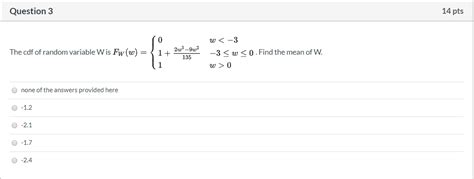 Solved Question 3 14 Pts The Cdf Of Random Variable Wis