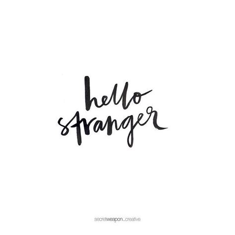 Hello Stranger Quotes
