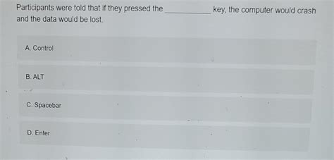 Solved Participants Were Told That If They Pressed The Key