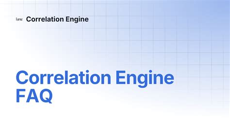 Correlation Engine Faq Correlation Engine