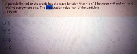 Solved A Particle Limited To The X Axis Has The Wave Function X Ax2