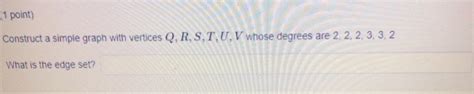 solved 1 point construct a simple graph with vertices q